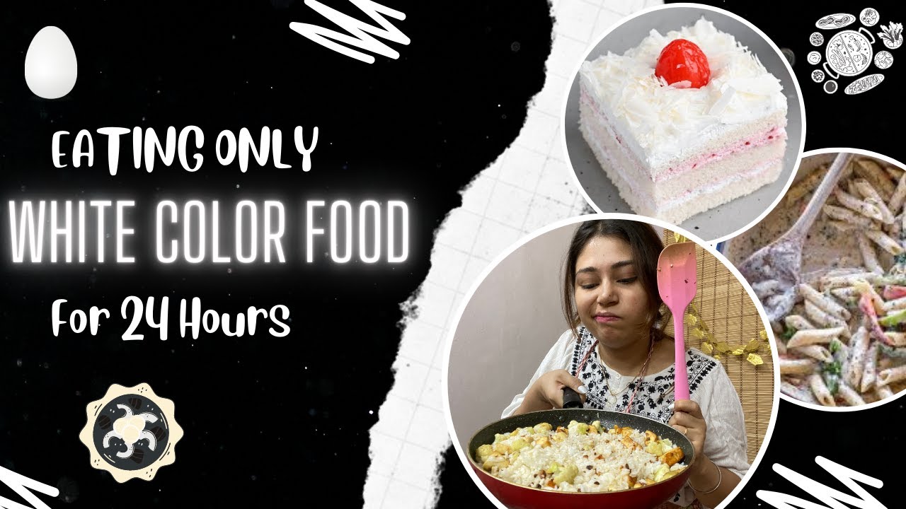 Eating Only White Color Food For 24 Hours | White Color Food Challenge ...