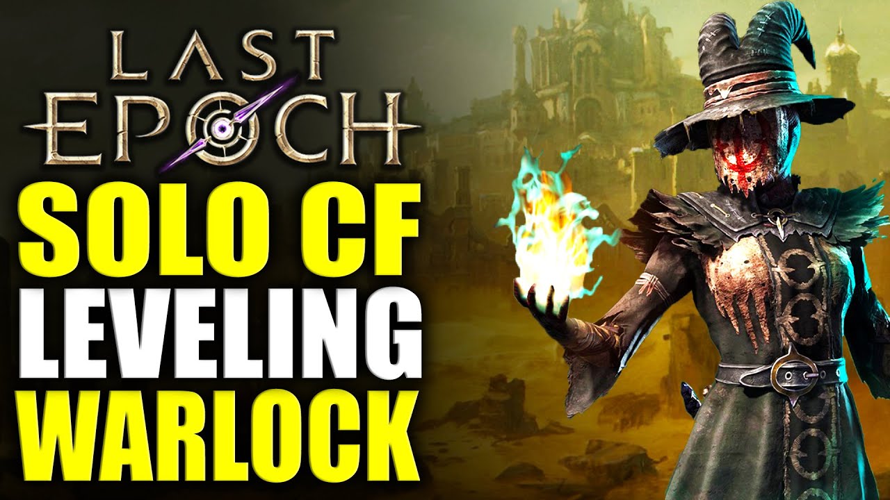 Warlock Leveling And Theocrafting In SOLO CF - Last Epoch 1.0 - YouTube