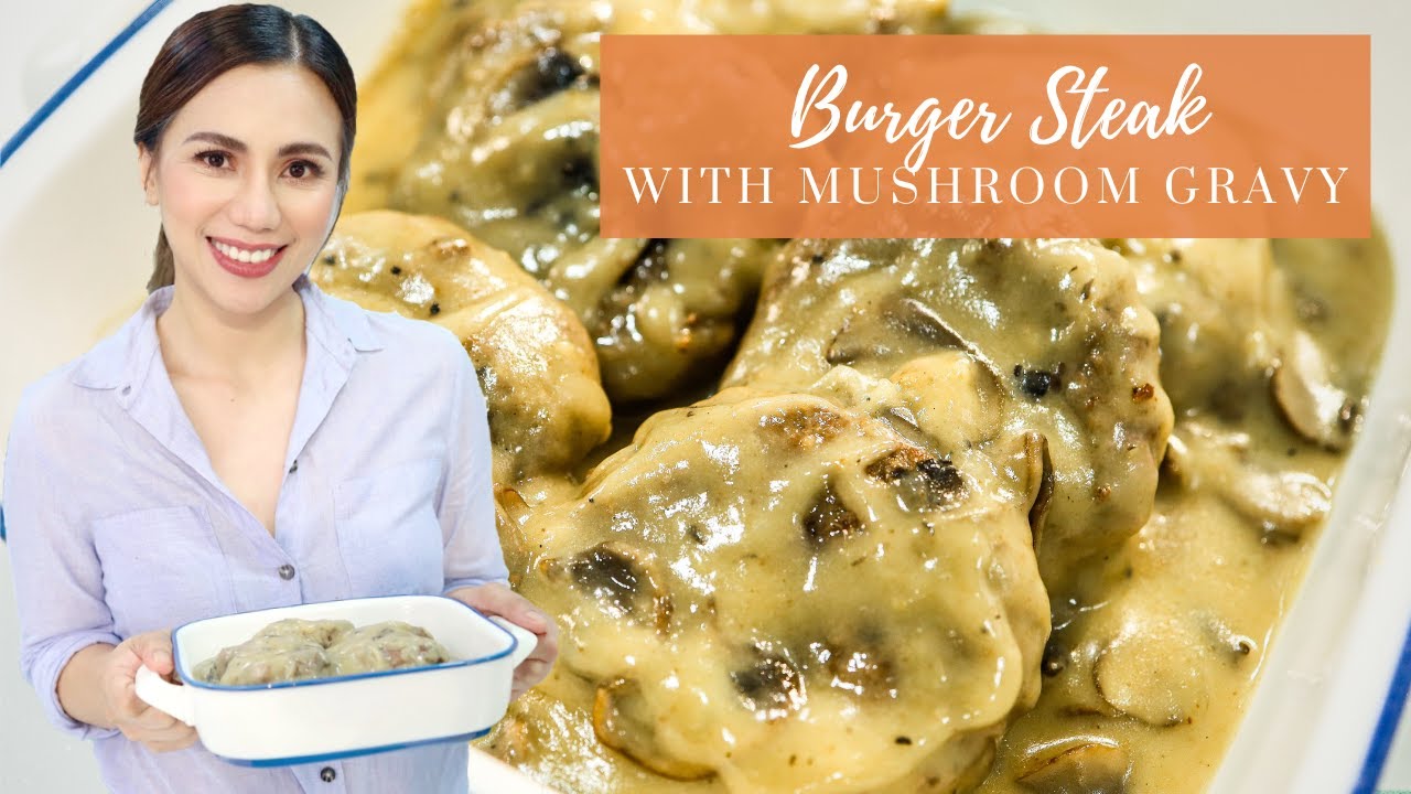 Burger Steak with Mushroom Gravy | Pinoy Style Burger Steak | Mushroom ...