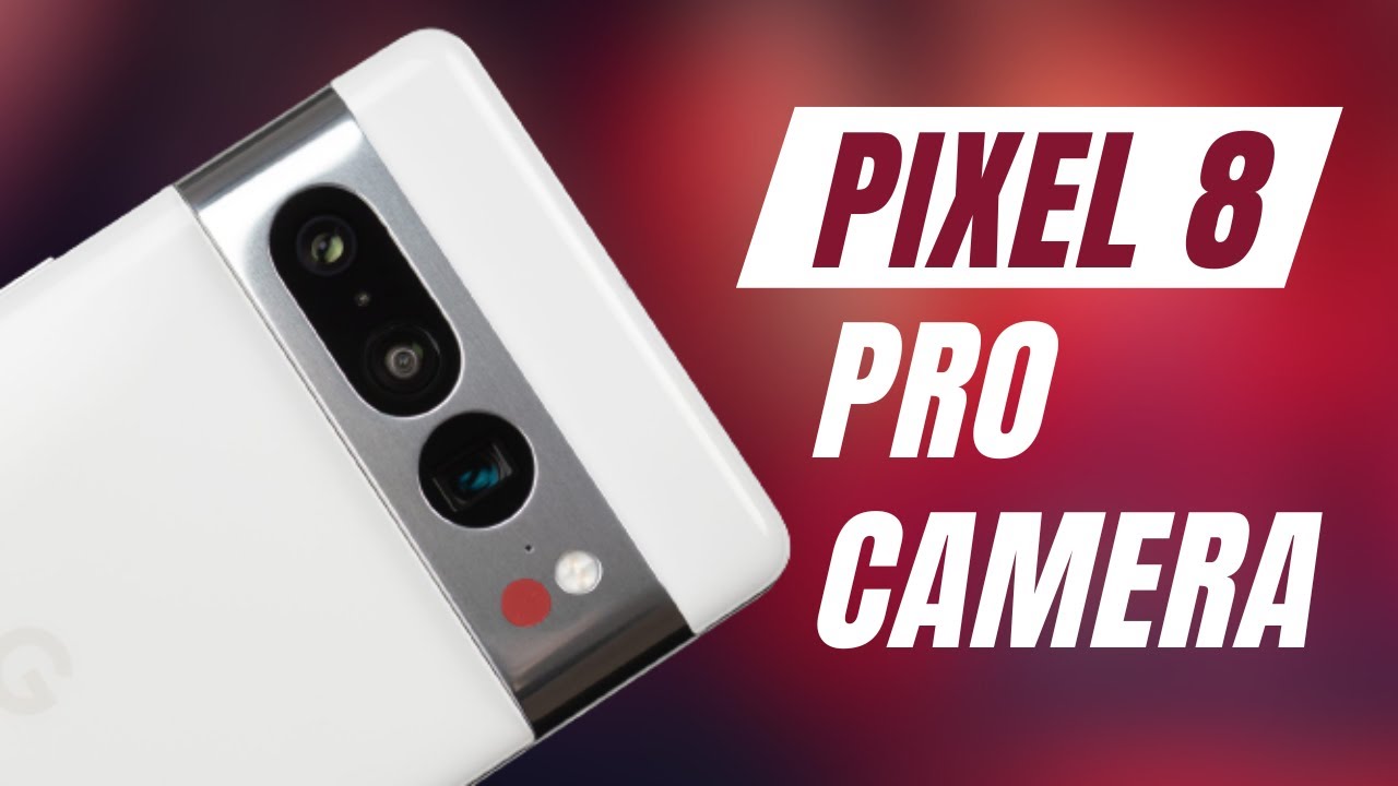 Google Pixel 8 Camera: Photos & Video Quality | Pixel 8 Pro | Pixel 8 ...