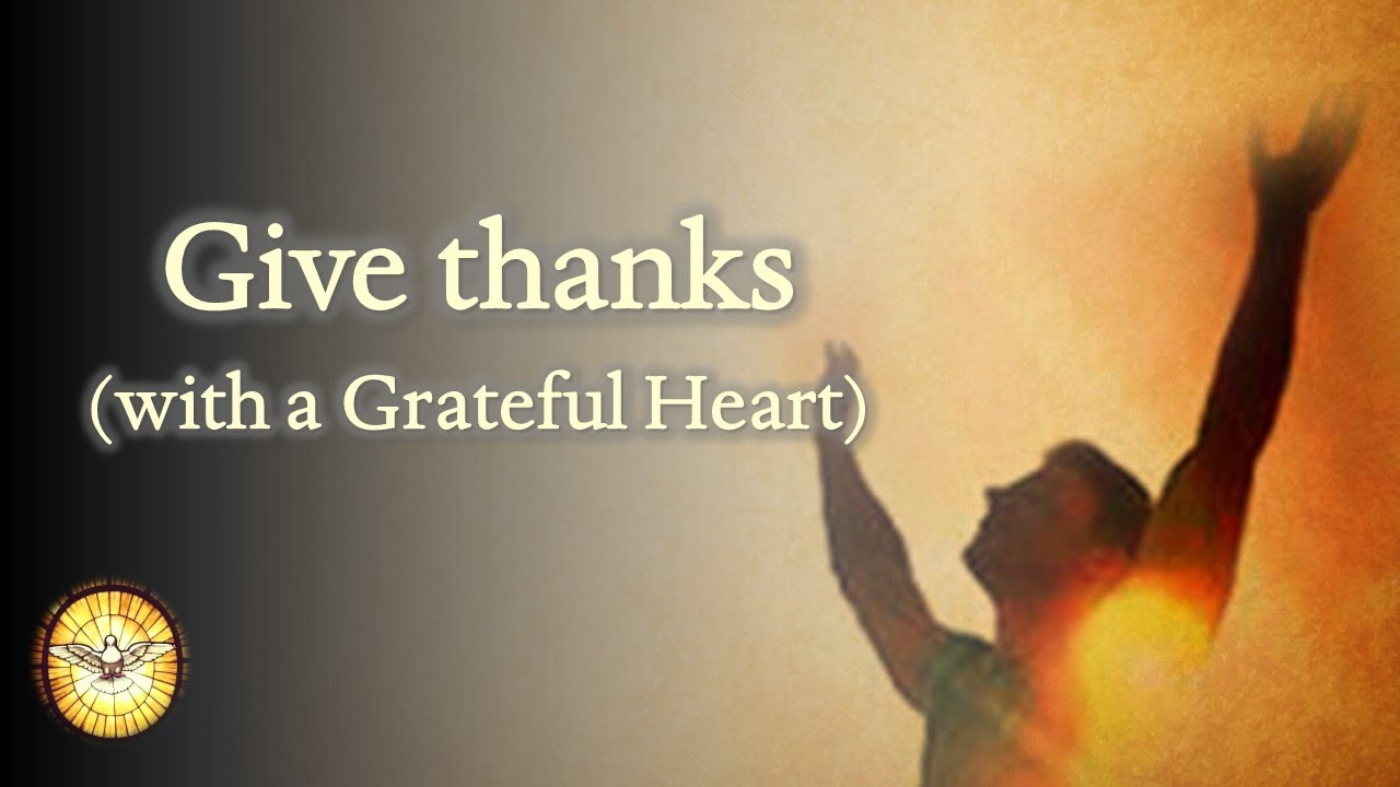 Give Thanks (with a Grateful Heart) | Songs of Worship | Emmaus Music ...