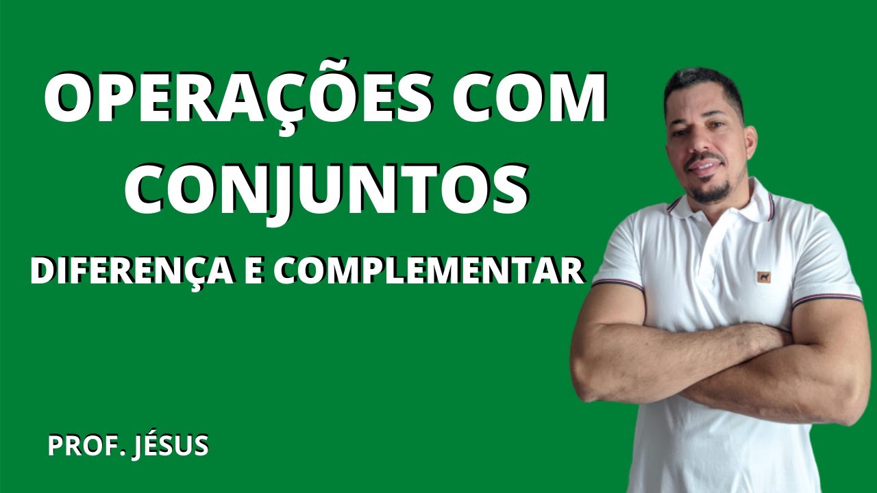 Diferença de conjuntos e Complementar de um conjunto - YouTube