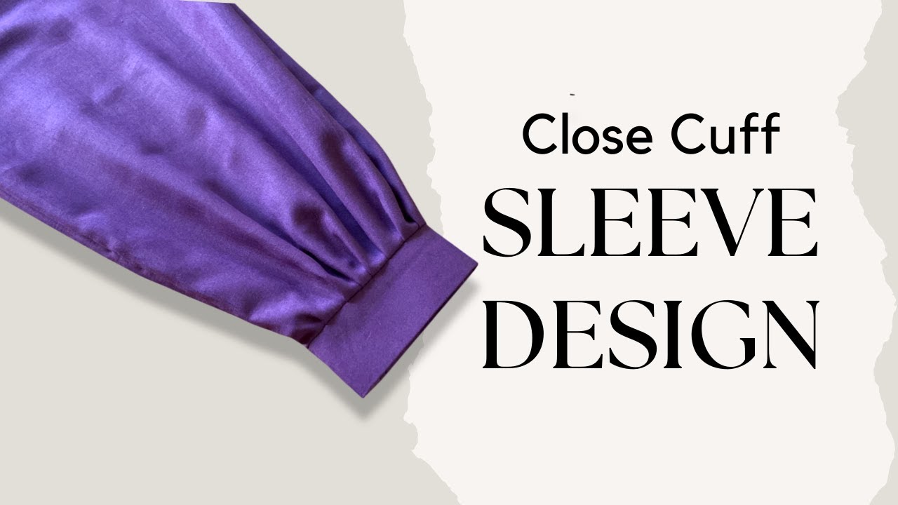 Close Cuff sleeve design. Cuff sleeve design easy making. ये बंद कफ़ ...