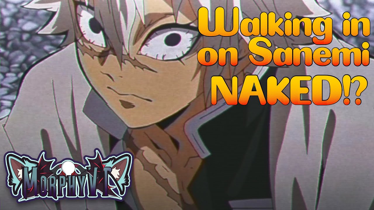 【ASMR】 Walking in on Sanemi changing!「 Sanemi Shinazugawa x Listener ...