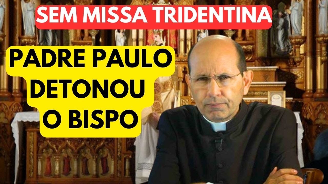 AGORA É LEI SEM MISSA TRIDENTINA PADRE PAULO RICARDO RASGA O VERBO ...