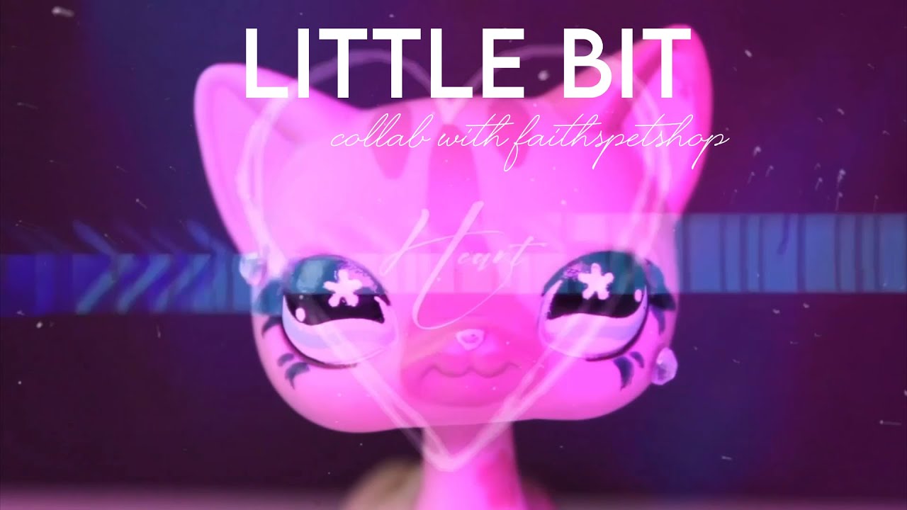 LPS MV: Little Bit ( collab with faithspetshop) - YouTube