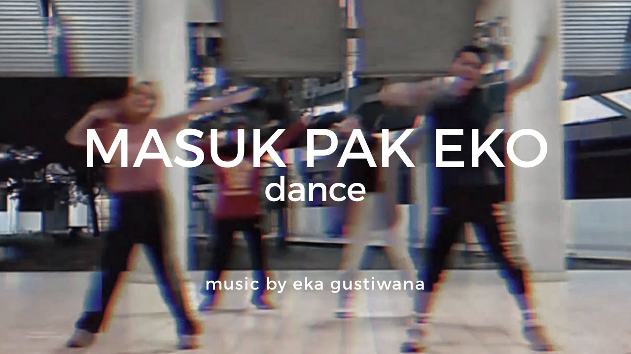 MASUK PAK EKO DANCE - YouTube