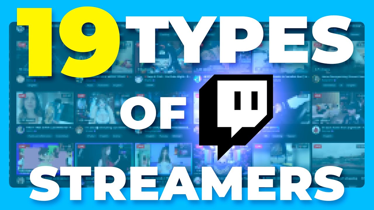 The 19 Types of Twitch Streamers - YouTube
