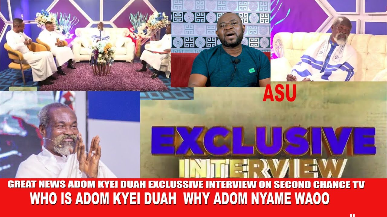 Great news Adom Kyei Duah exclussive interview on second chance tv ...