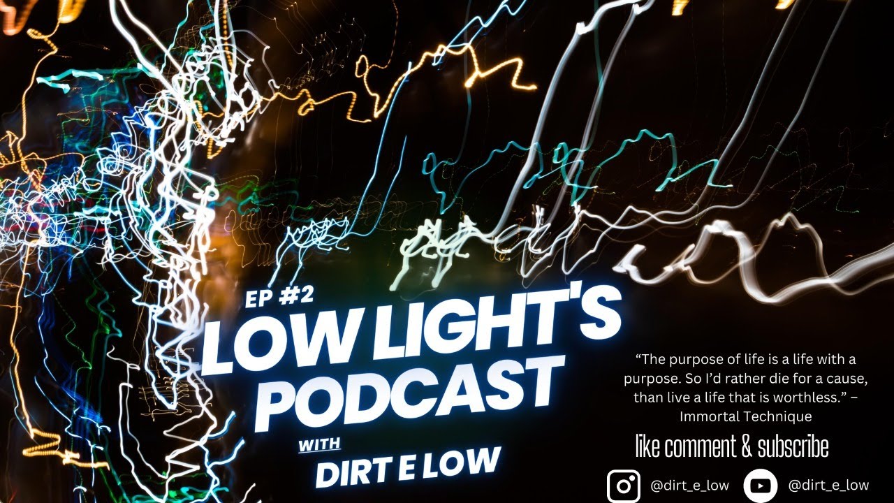 #LowLight's Podcast w/ #Dirt E Low Ep:2 - YouTube