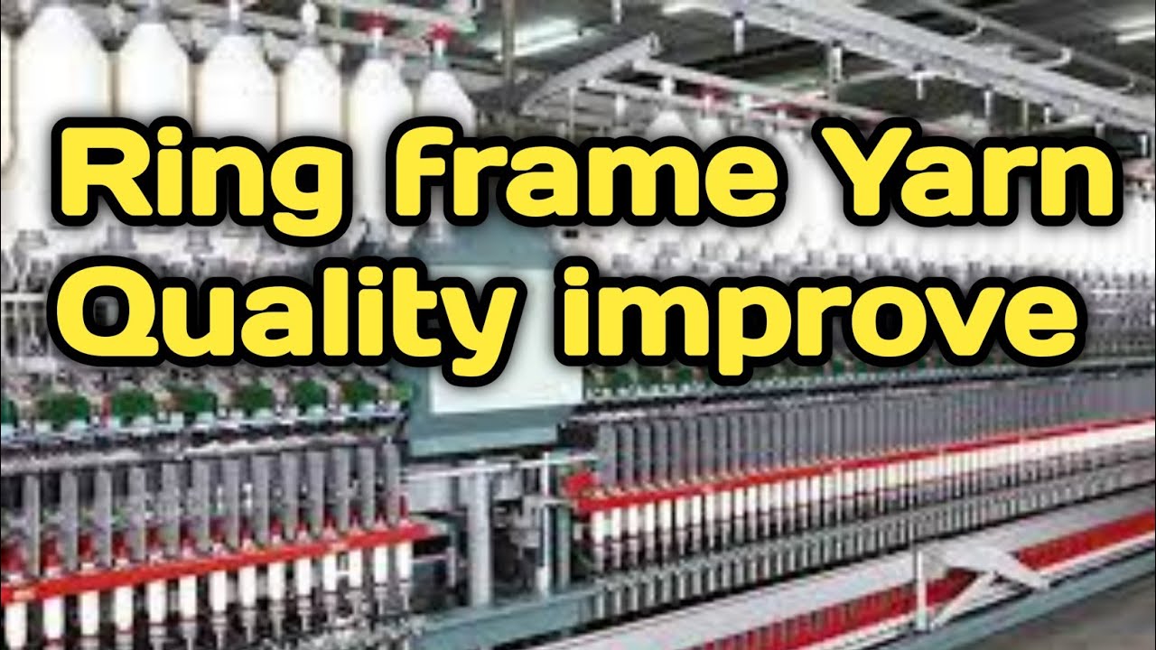 how improve ring frame yarn quality - YouTube
