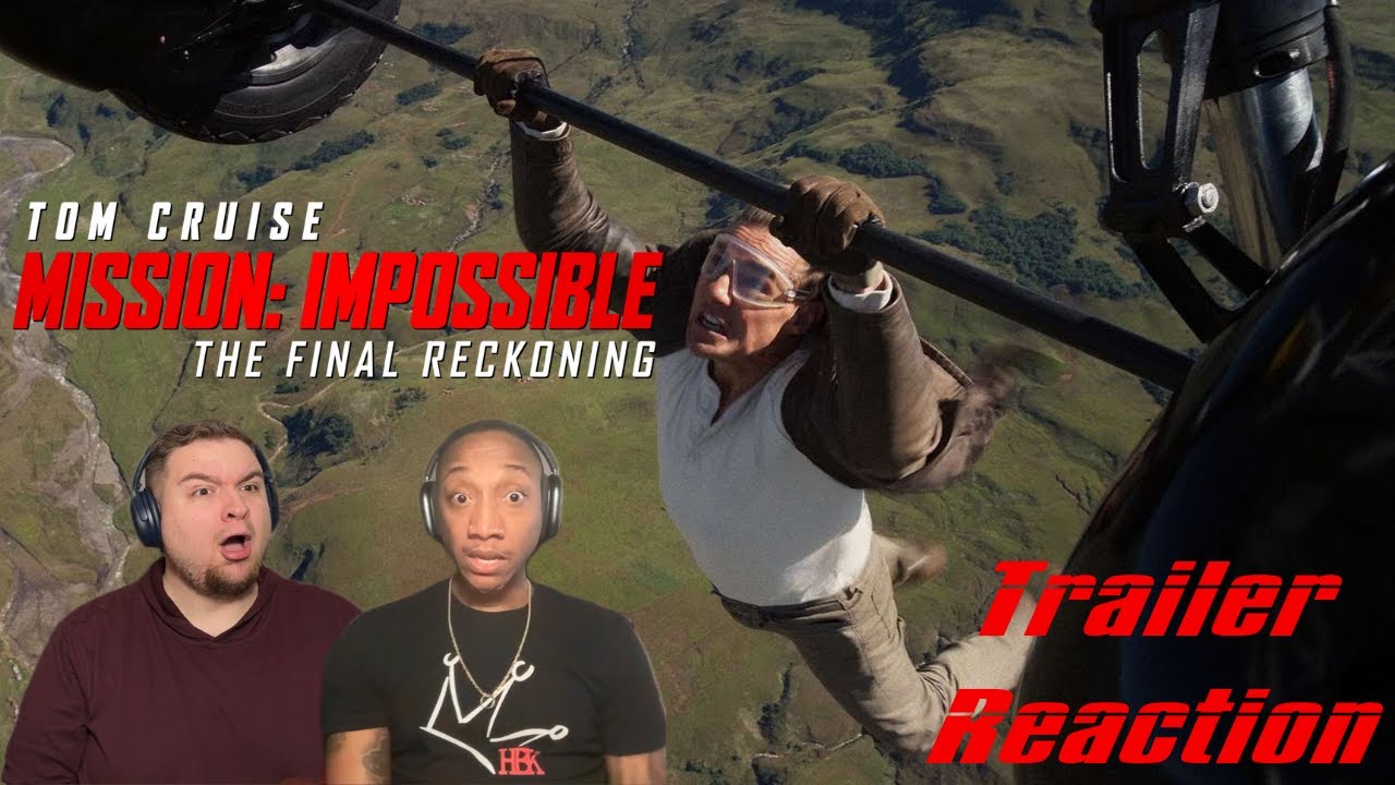 MISSION: IMPOSSIBLE - THE FINAL RECKONING Trailer Reaction!! Tom Cruise ...