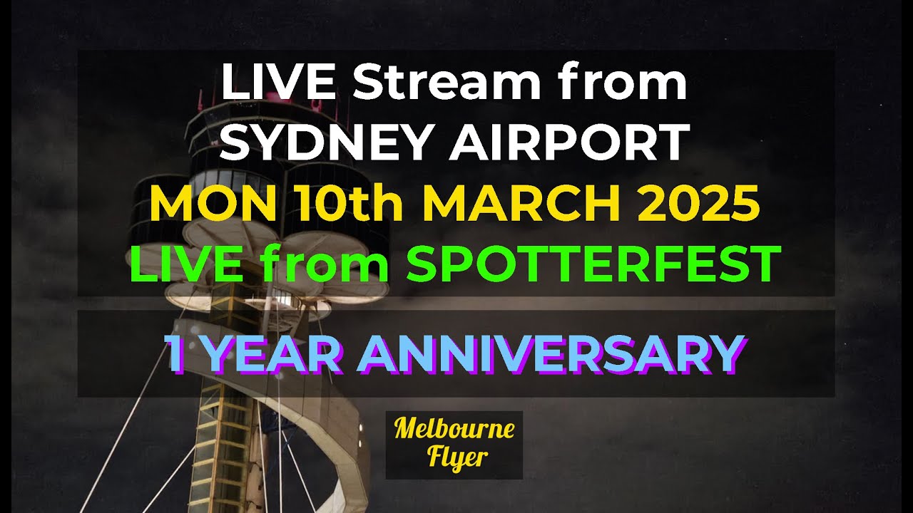 🔴 LIVE @ Sydney Airport / SYD / YSSY for Spottersfest 2025 [6pm 10/MAR ...