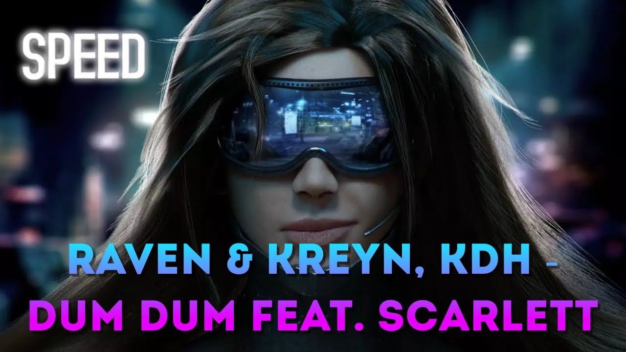 Raven & Kreyn, KDH Dum Dum feat Scarlett SPEED SONG (NoCopyrightMusic ...
