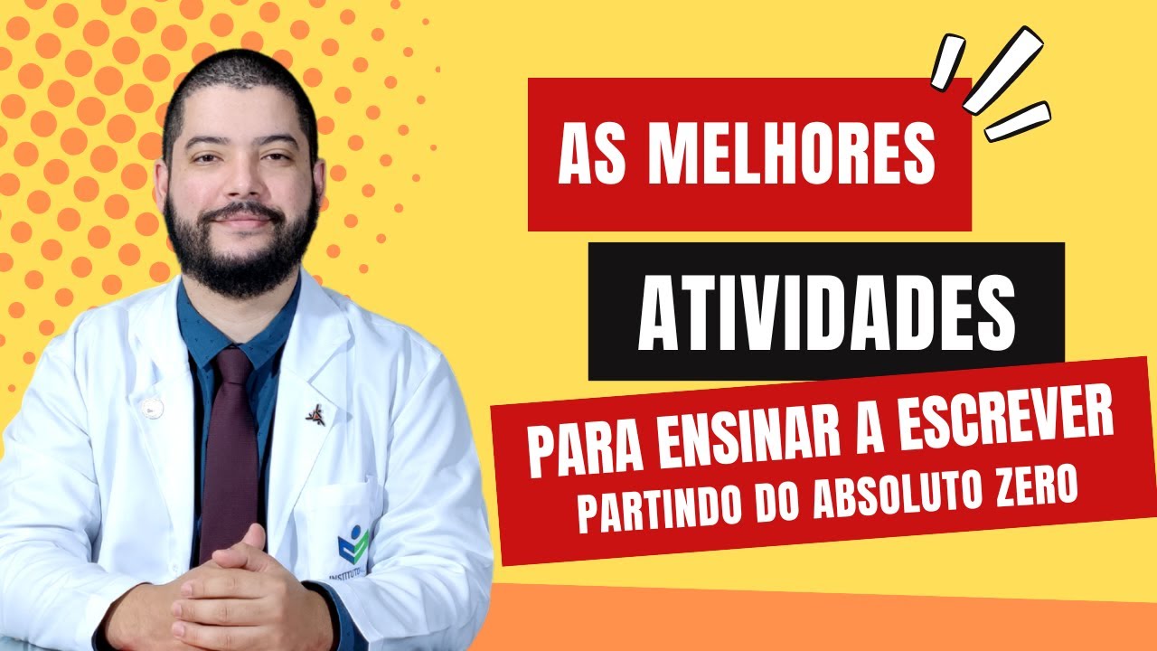 AULA #16 AS MELHORES ATIVIDADES PARA ENSINAR A ESCREVER PARTINDO DO ABSOLUTO ZERO - YouTube