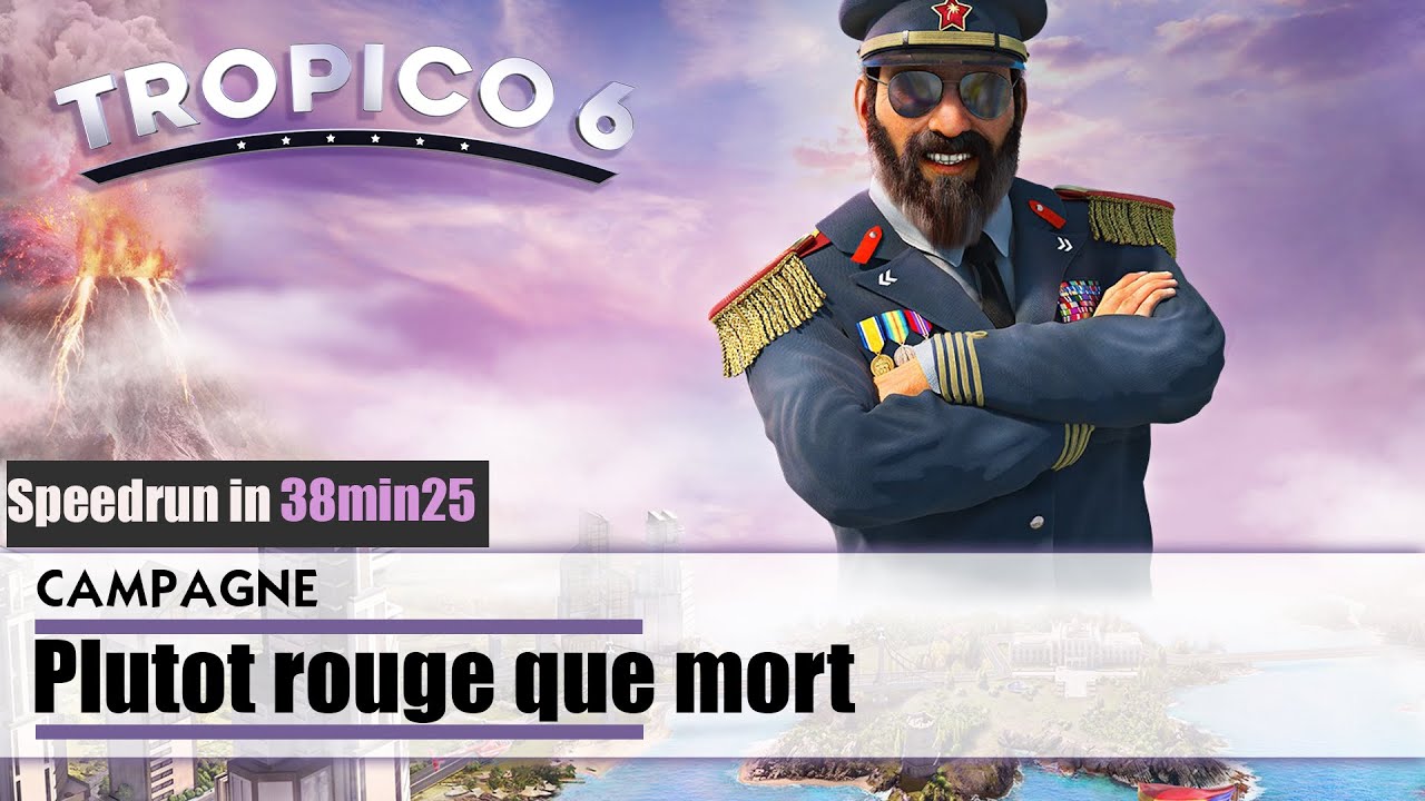 Speedrun Tropico 6 Plutot rouge que mort(38 min 25) difficile - YouTube