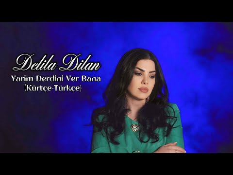 Delila Dilan - Yarim Derdini Ver Bana