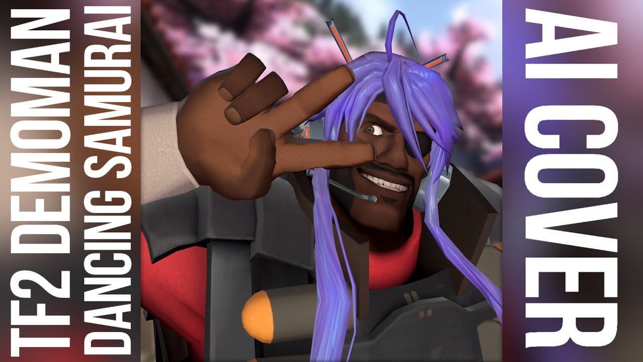 AI COVER | TF2 Demoman - Dancing☆Samurai - YouTube