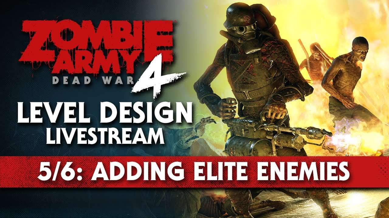 Zombie Army 4: Dead War – Level Design – Adding Elite Enemies (Part 5 ...
