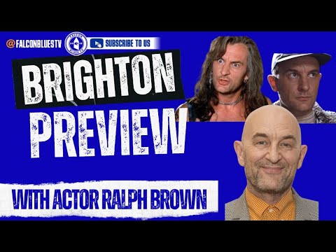 BRIGHTON V EFC PREVIEW WITH ACTOR RALPH BROWN FROM WITHNAIL & I, ALIEN ...
