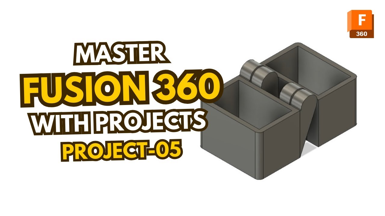 Master Fusion 360 with Projects | Project 05 | How to make hinged ...