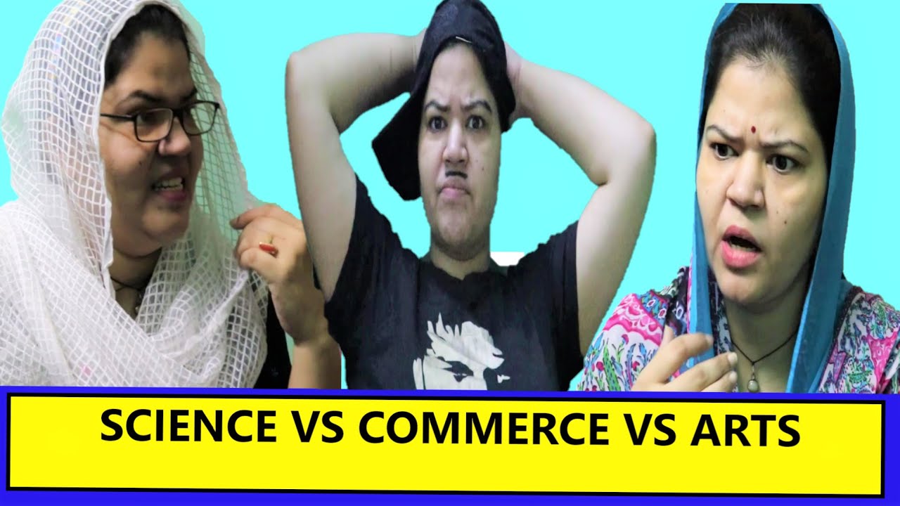 Science Vs Commerce Vs Arts - YouTube