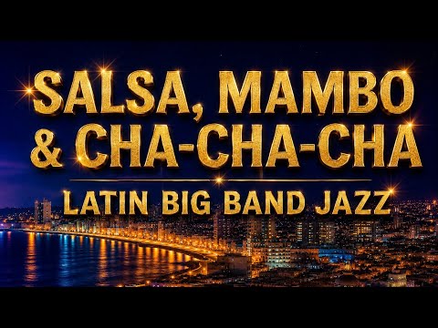 SALSA, MAMBO & CHA-CHA-CHA | LATIN BIG BAND JAZZ