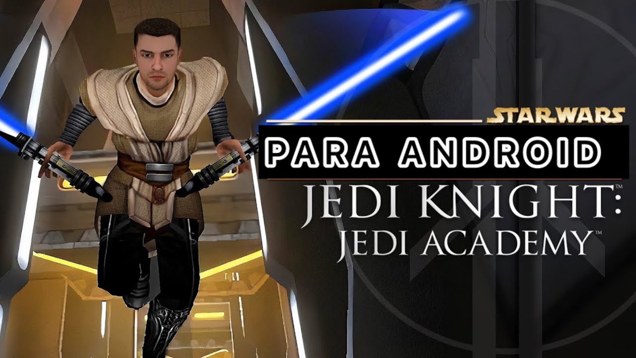 INSTALA STAR WARS JEDI KNIGHT:JEFI ACADEMY PARA ANDROID - YouTube