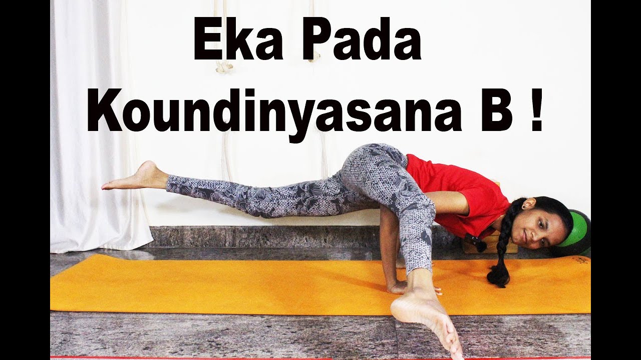 Eka Pada Koundinyasana 2 | Koundinyasana 2 | Hurdler Pose | Flying ...