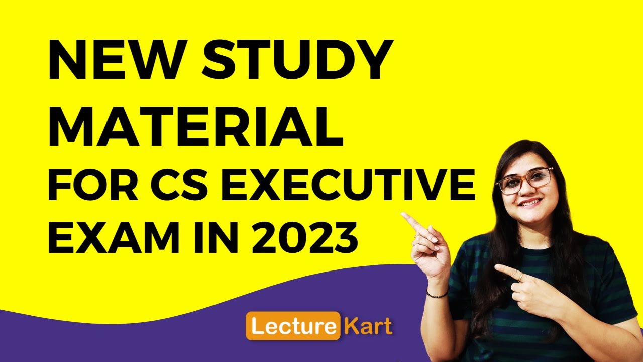 ICSI CS Executive New Syllabus Study Material Release Announcement by ...