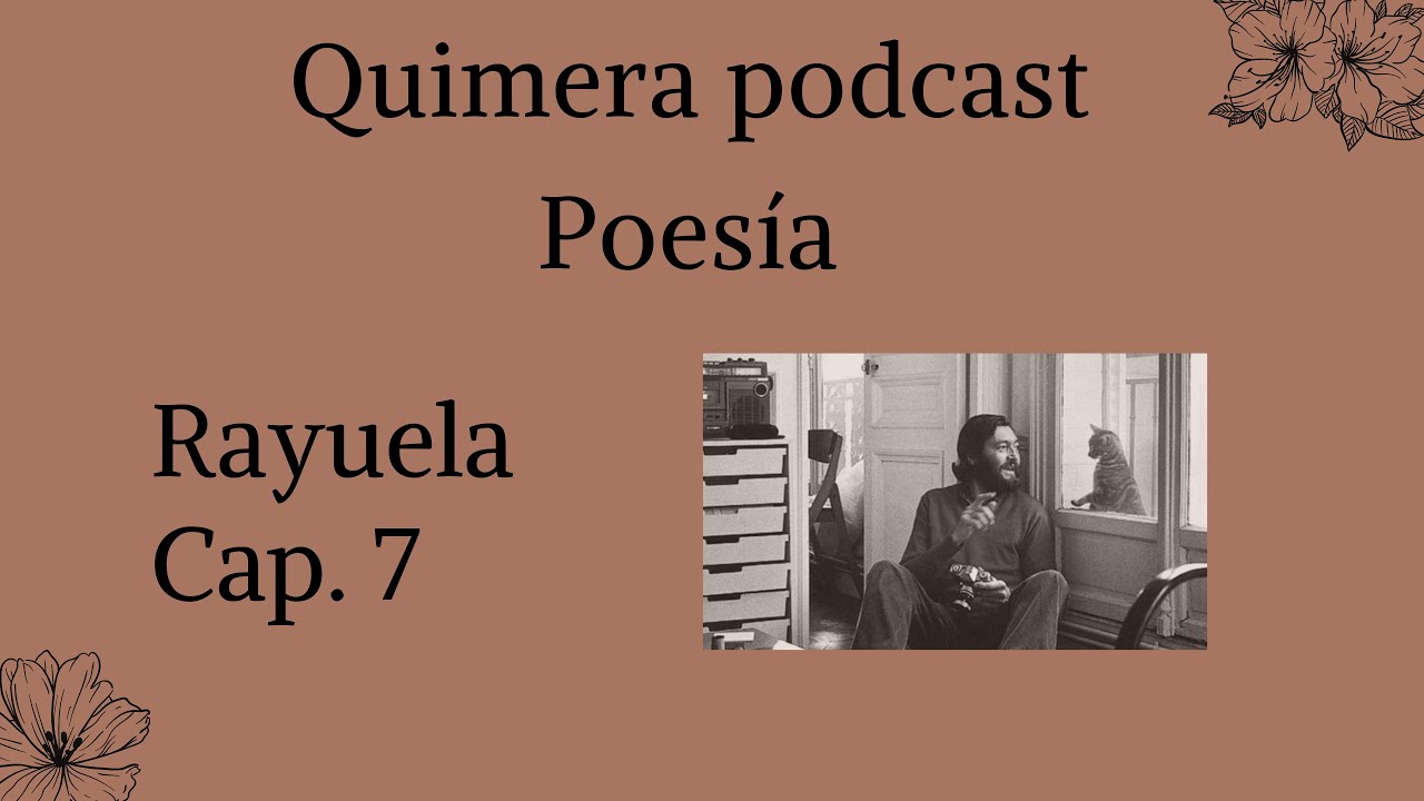 CAPITULO 7- Rayuela (Julio Cortázar) - YouTube