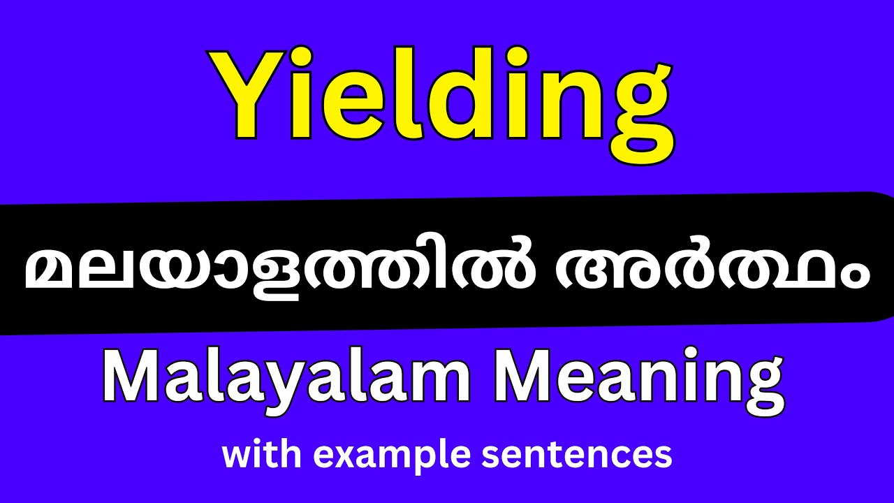 Yielding Meaning In Malayalam Yielding YouTube yielding-meaning-in-malayalam-yielding-youtube