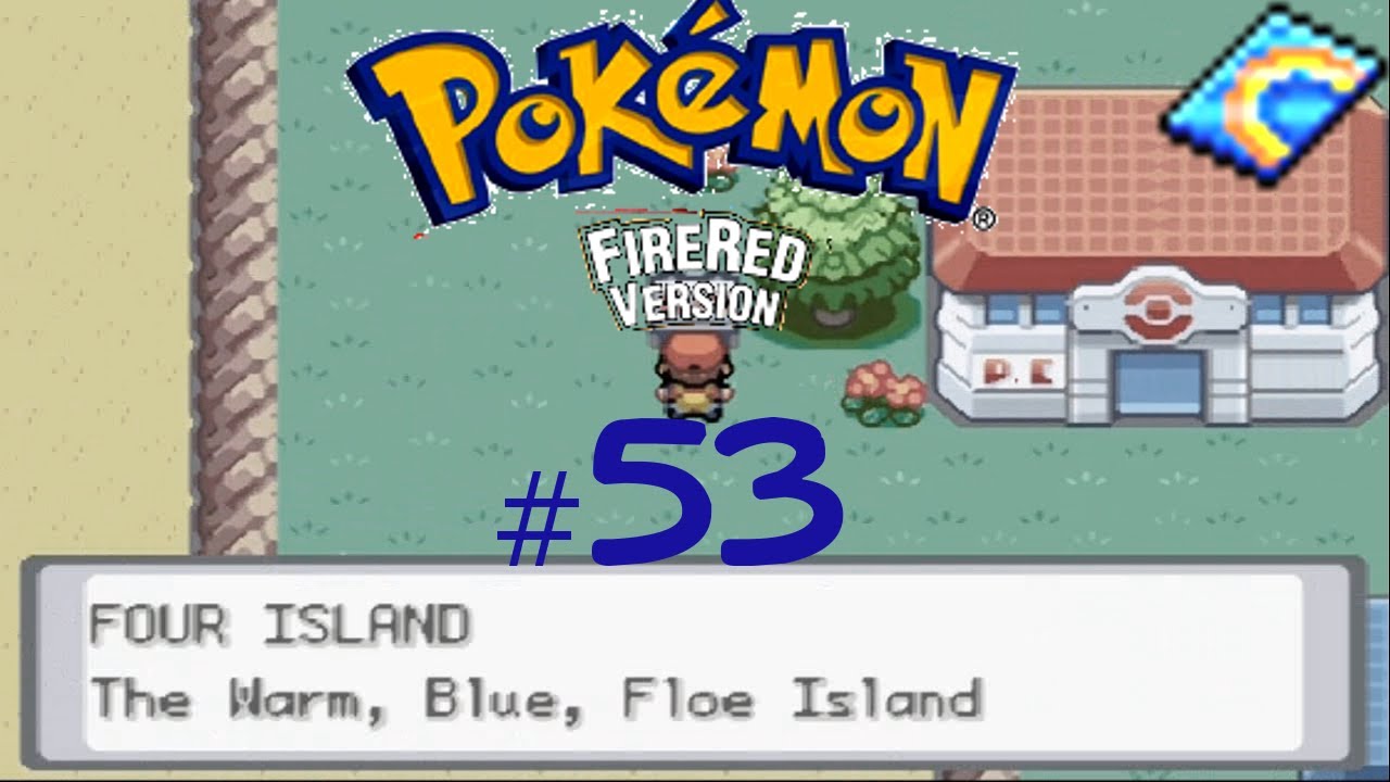 Pokémon Fire Red Episode 53: Four Island Ahoy - YouTube
