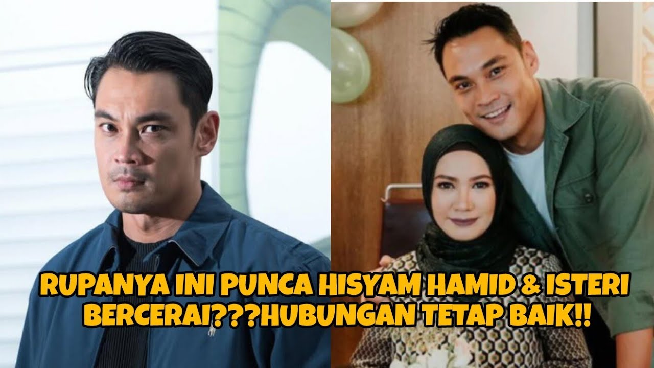 TERBONGKAR SEBAB HISYAM HAMID BERCERAI?? KESIAN PULAK ISTERI HISYAM ...