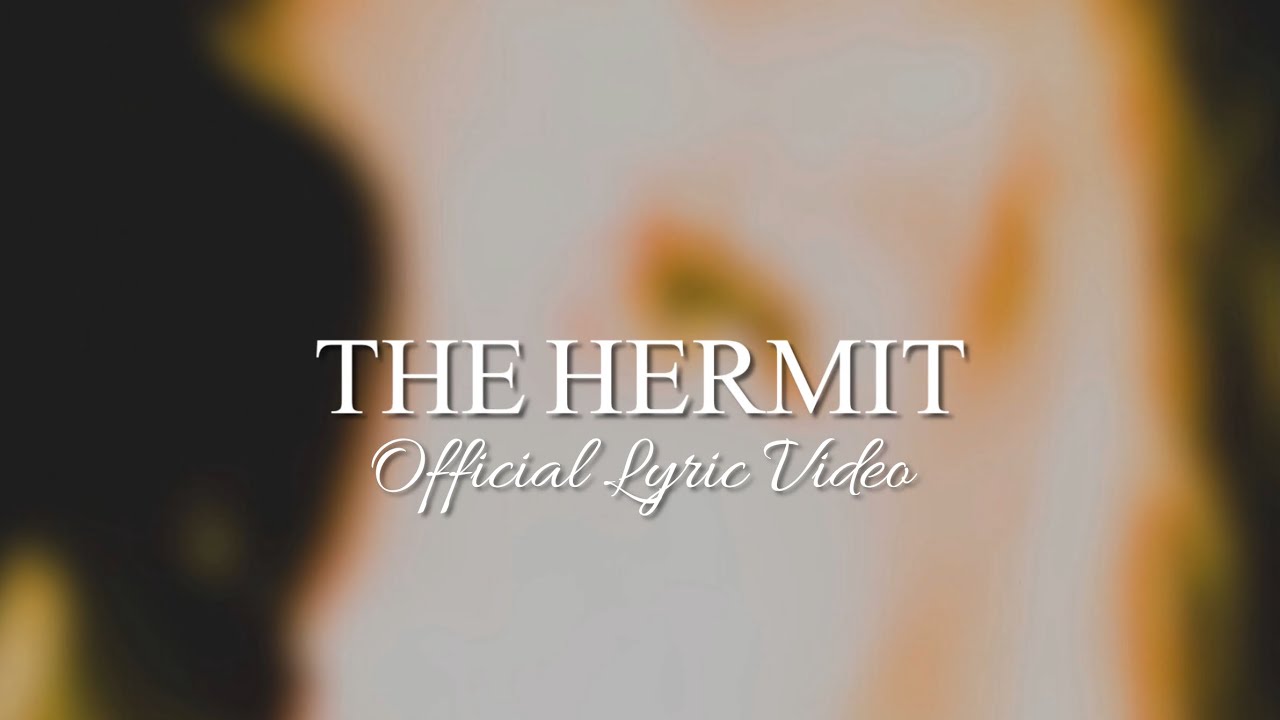‘THE HERMIT’ OFFICIAL LYRIC VIDEO - YouTube