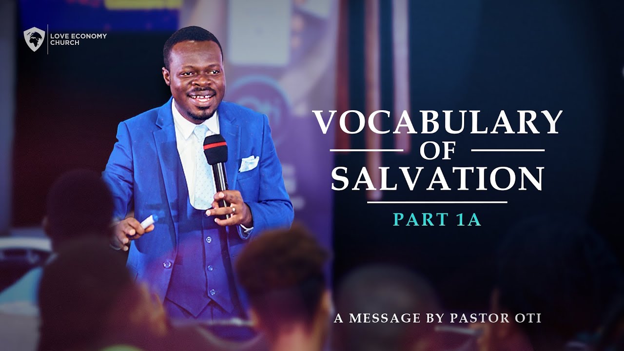 THE VOCABULARY OF SALVATION PART 1A BY PASTOR OTI - YouTube