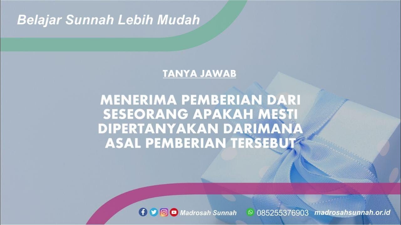 Menerima Pemberian Dari Seseorang, Apakah Mesti Dipertanyakan Darimana ...