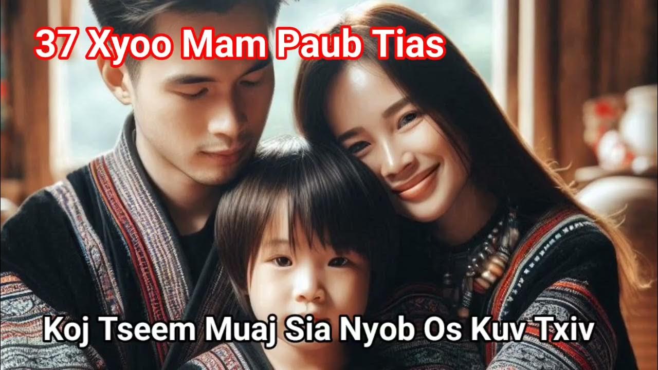 37 Xyoo Mam Paub Tia Koj Tseem Muaj Sia Nyob Os Kuv Txiv_ By: Huab Xyooj - YouTube