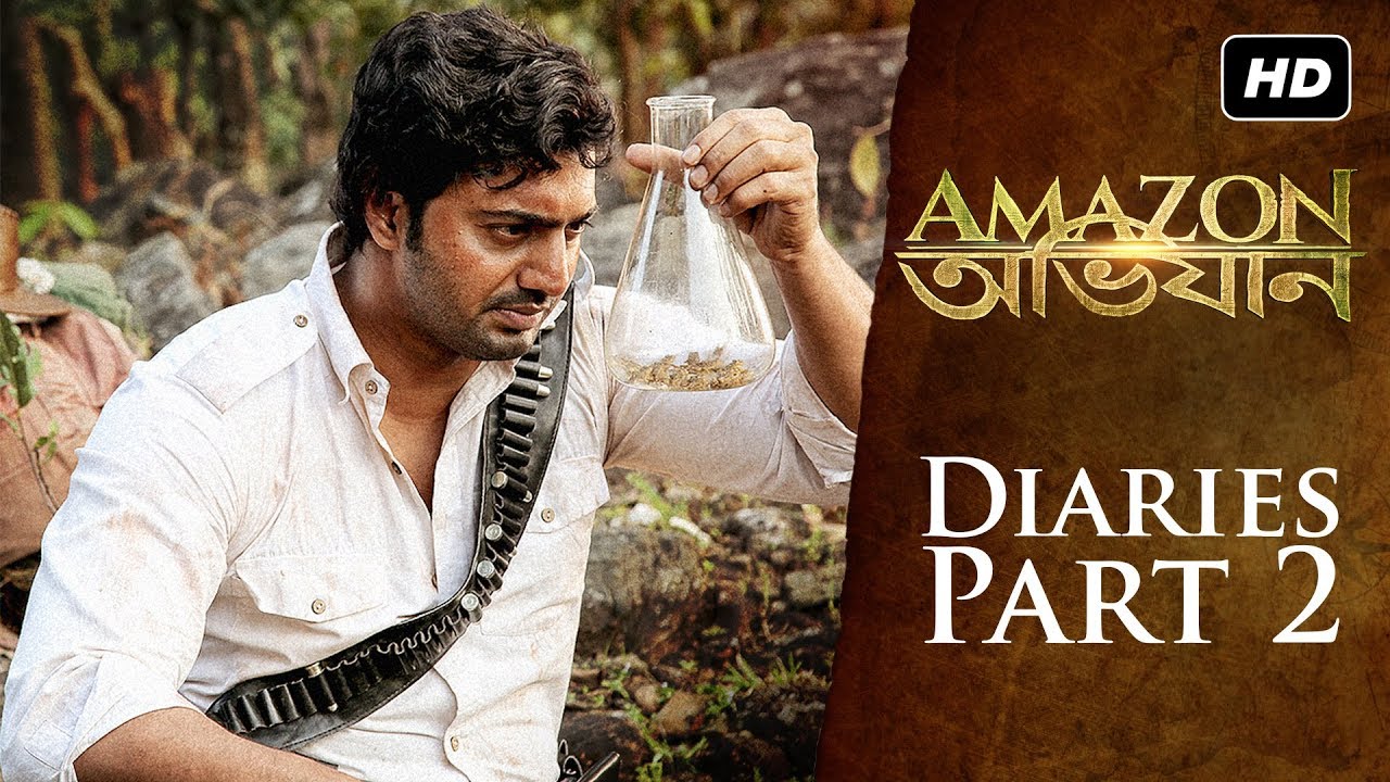 Amazon Obhijaan ( আমাজন অভিযান ) | Diaries ( Ep 2) | Shooting Scenes in ...