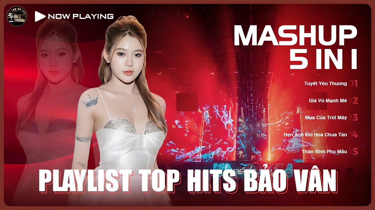Mashup 5 In 1 - Tuyết Yêu Thương x Giả Vờ Mạnh Mẽ x Mưa Của Trời Mây...- Playlist Top Hits Bảo ...