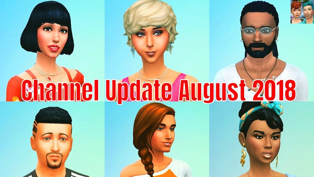 SIMS 4 | CHANNEL UPDATE VIDEO | AUGUST 2018 - YouTube