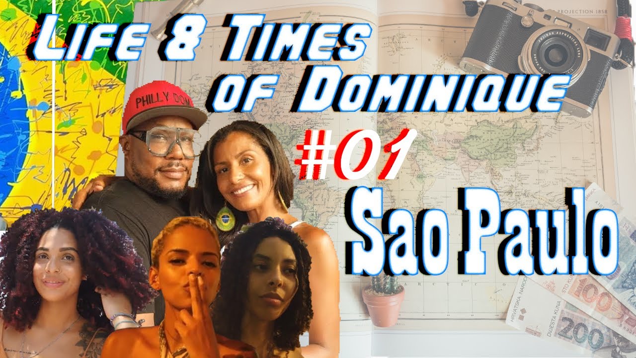 Life and Times of Dominique - Philly Dom Travel Vlog 01 - Sao Paulo ...