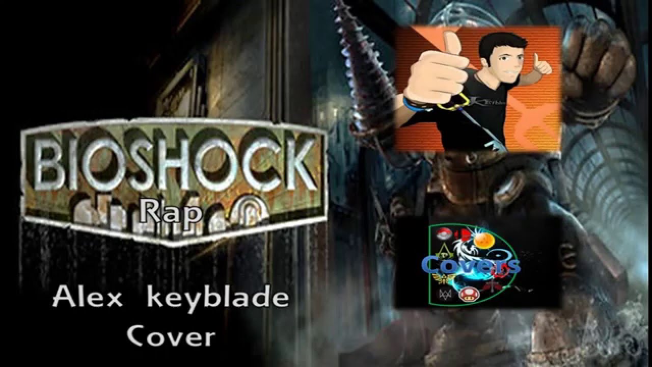 Bioshock rap | Alex Keyblade cover | Defalt LMF - YouTube
