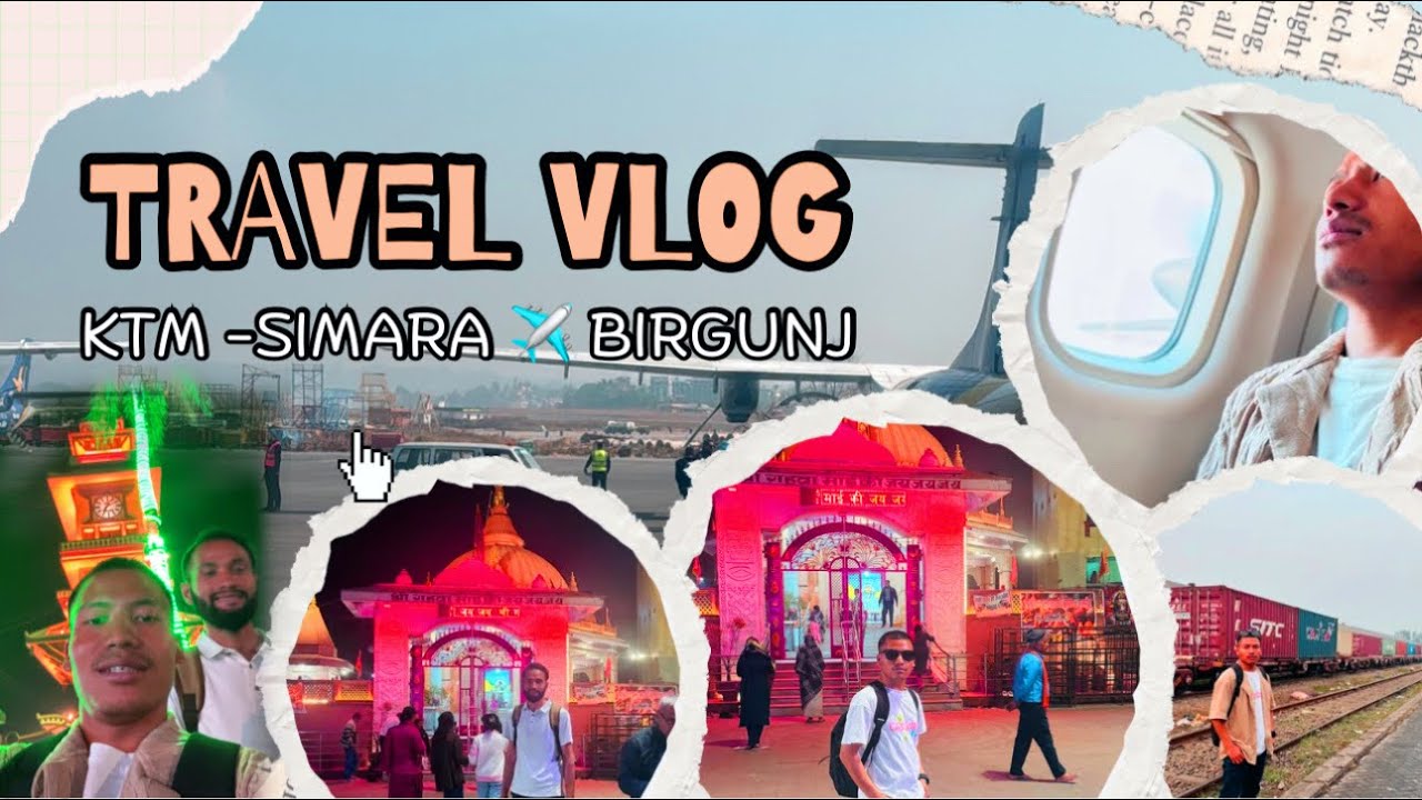 KTM-Simara ️ Birgunj Travel Vlog - YouTube