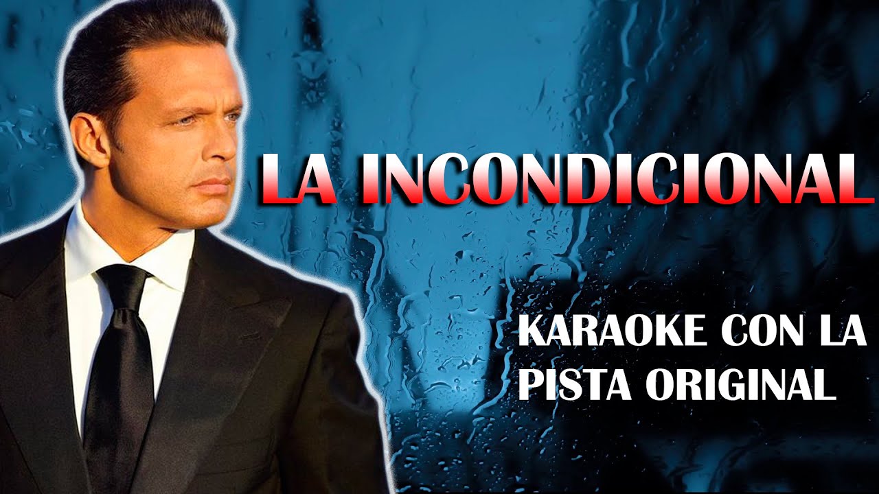 Luis Miguel - La Incondicional (KARAOKE INSTRUMENTAL ORIGINAL ...