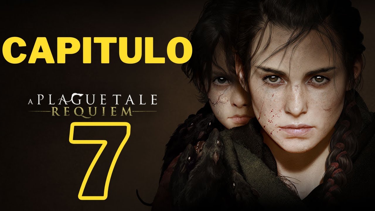 A PLAGUE TALE: REQUIEM - CAPITULO 7 MALHECHORES - GAMEPLAY EN ESPAÑOL - 2K - YouTube