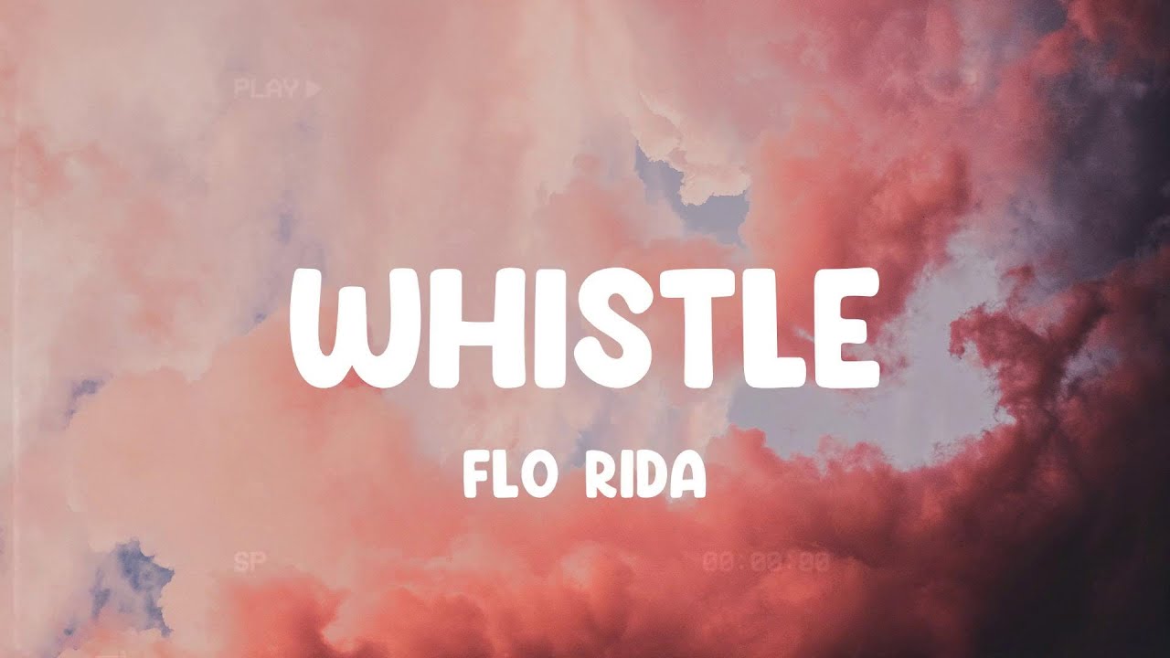 Whistle - Flo Rida, Carly Rae Jepsen, Maroon 5,... MIX LYRICS - YouTube