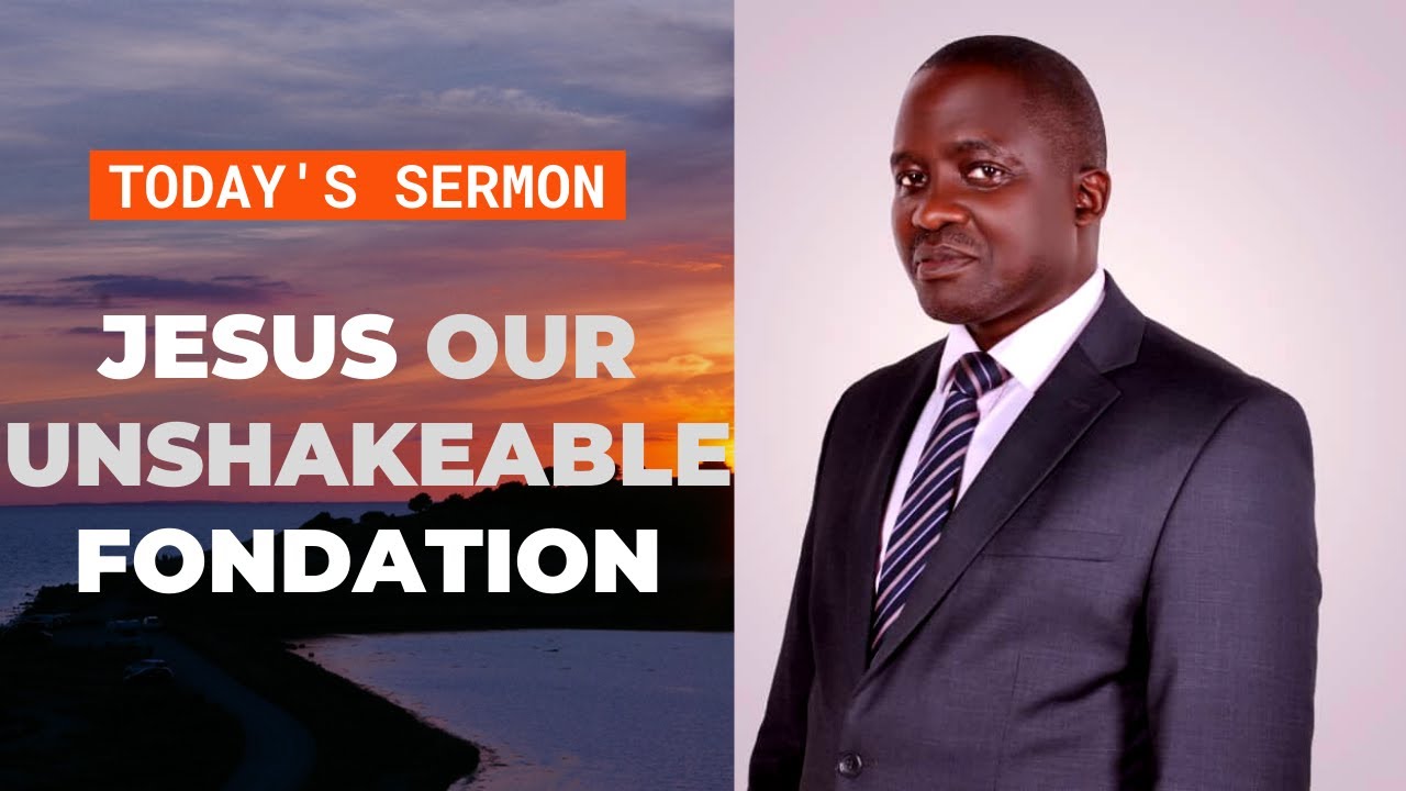 Jesus Our Unshakable Foundation Part 2 By Dr. Isaac Kituuka - YouTube