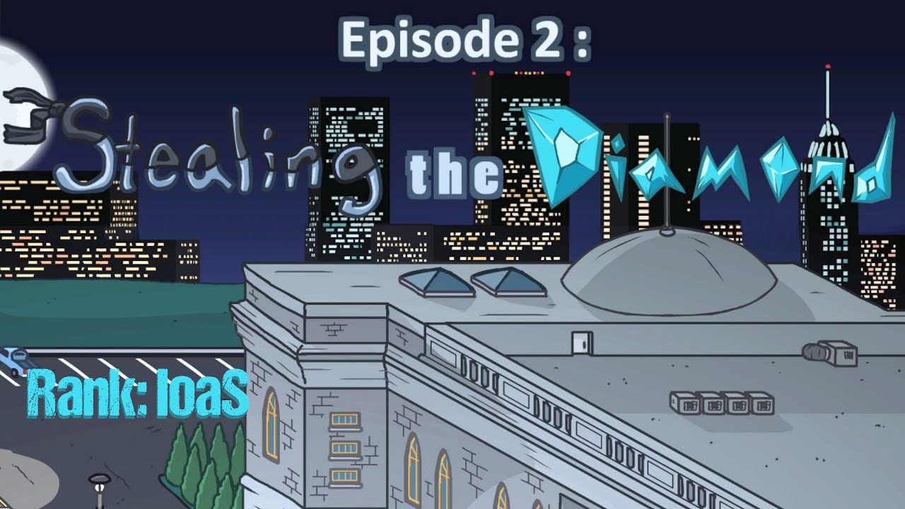 The Henry Stickmin Collection - Ep.2: Stealing The Diamond - Rank: IoaS ...