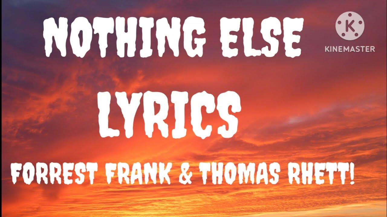 Forrest Frank & Thomas Rhett - Nothing Else Lyric song! (I woke up some brids hey look im alive ...